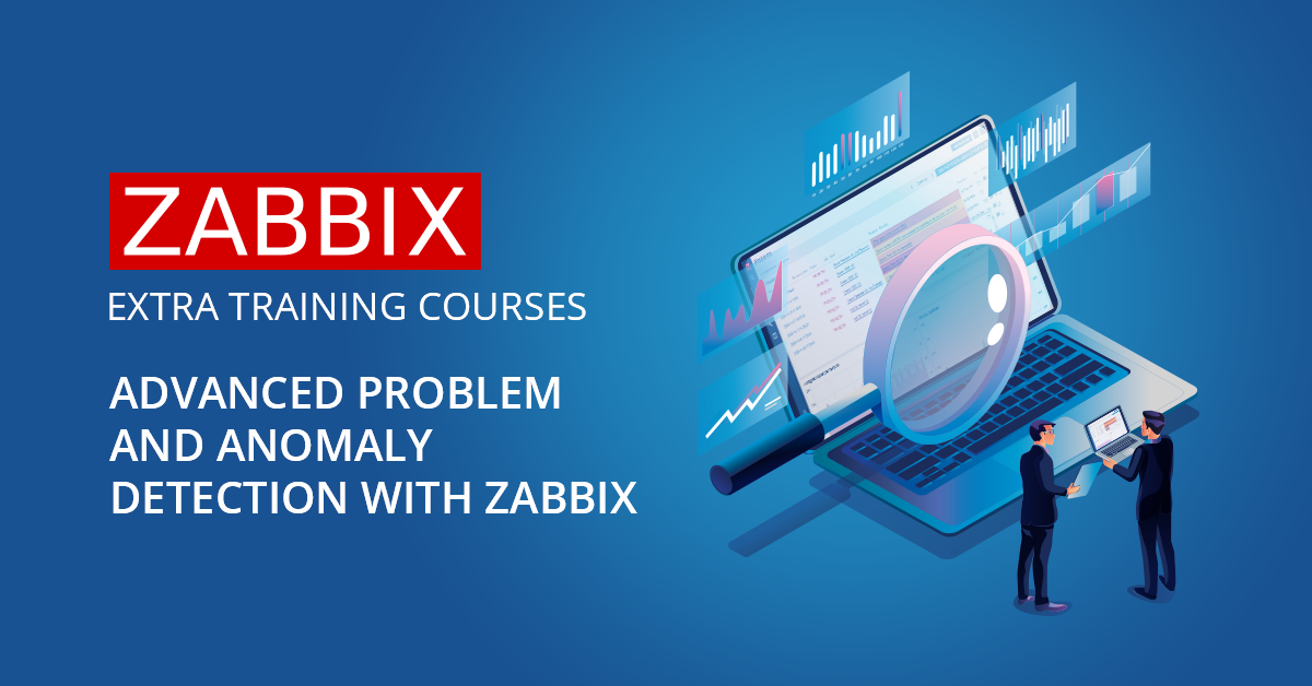 Advanced Problem and Anomaly Detection with Zabbix